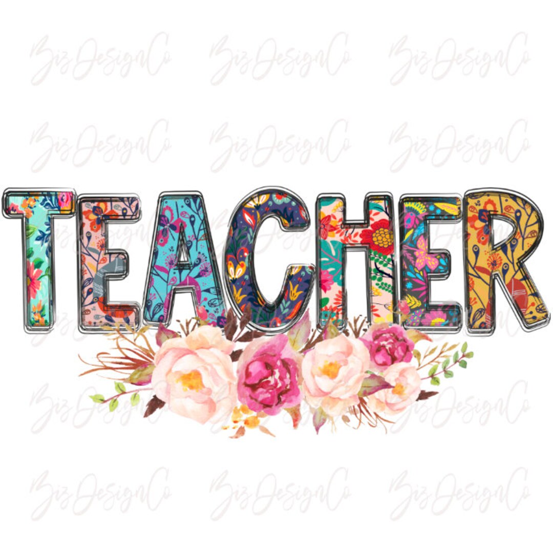Floral Teacher Sublimation Designs Downloads, Back to School Png ...