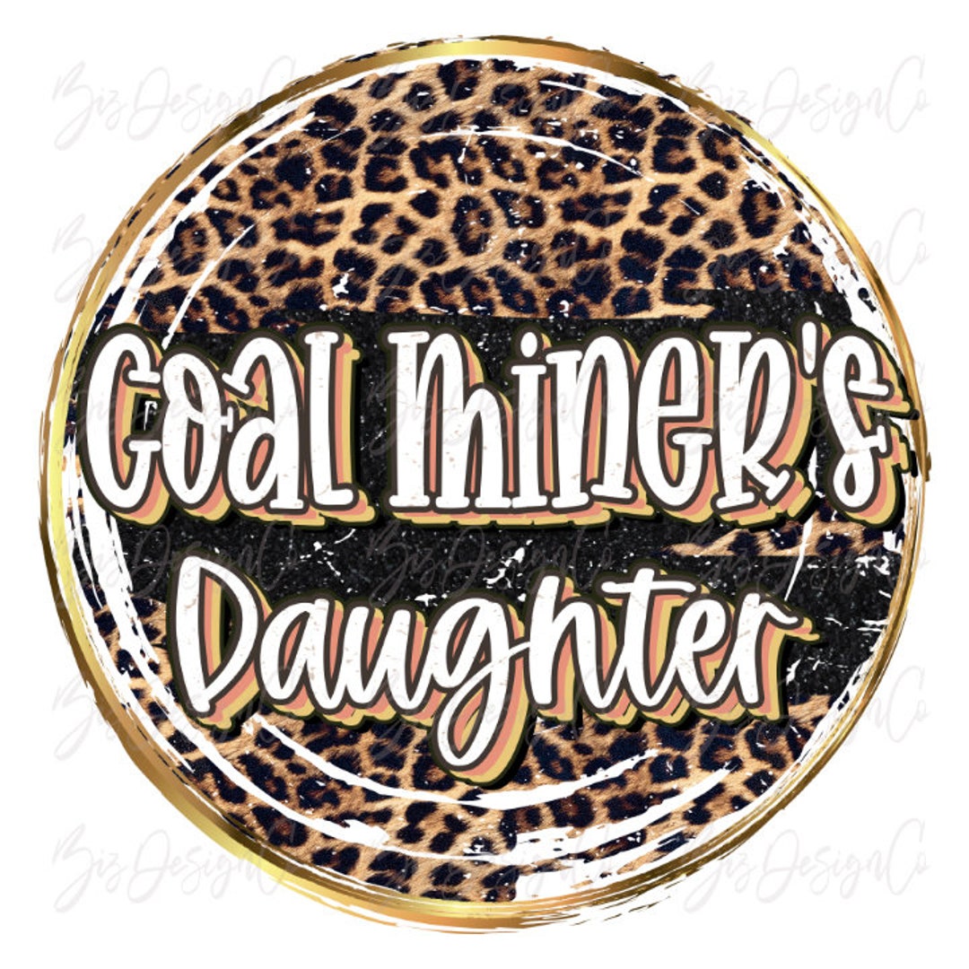 Coal Miner's Daughter Png, Leopard Sublimation Designs Downloads, Coal ...