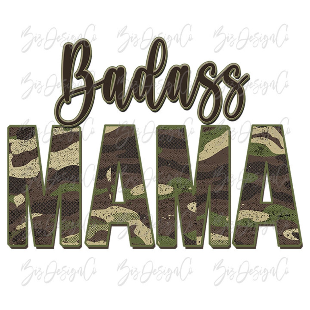 Badass Mama Png, Camo Sublimation Designs Downloads Mom, Army Boy Mom ...