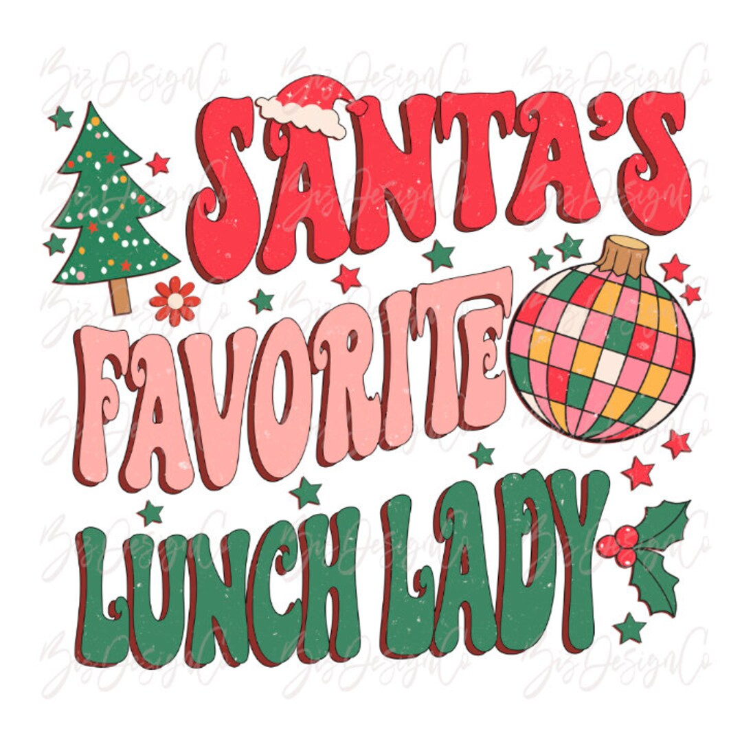 Santas Favorite Lunch Lady Png Holly Jolly Lunch Lady Christmas