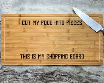 Cut My Food Into Pieces This is My Chopping Board Funny Bamboo Cutting ...