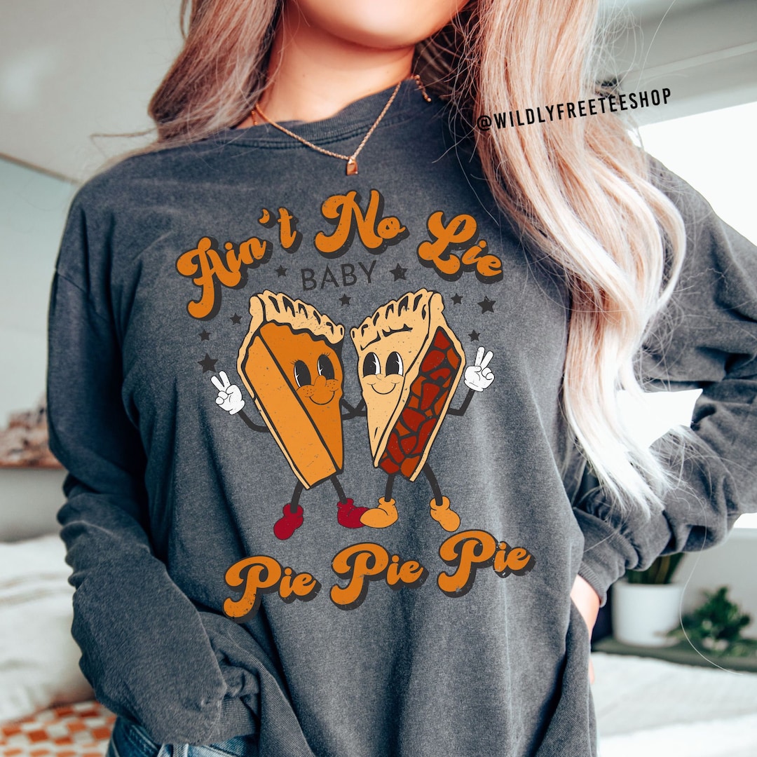 Funny Thanksgiving Shirt, Pumpkin Pie Shirt, Fall Shirt, Long Sleeve ...