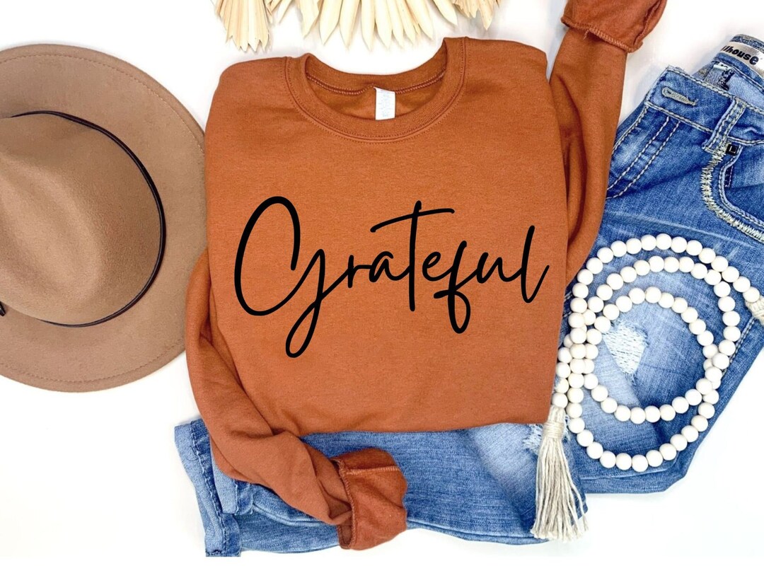 Grateful Sweatshirt, Thanksgiving Shirts Women, Thankful Grateful ...