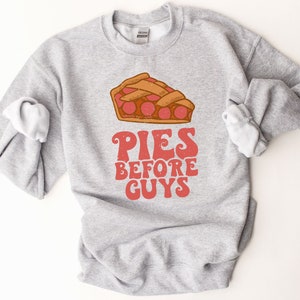 Pies Before Guys Sweatshirt, Thanksgiving Shirt Women, Fall Sweatshirt ...