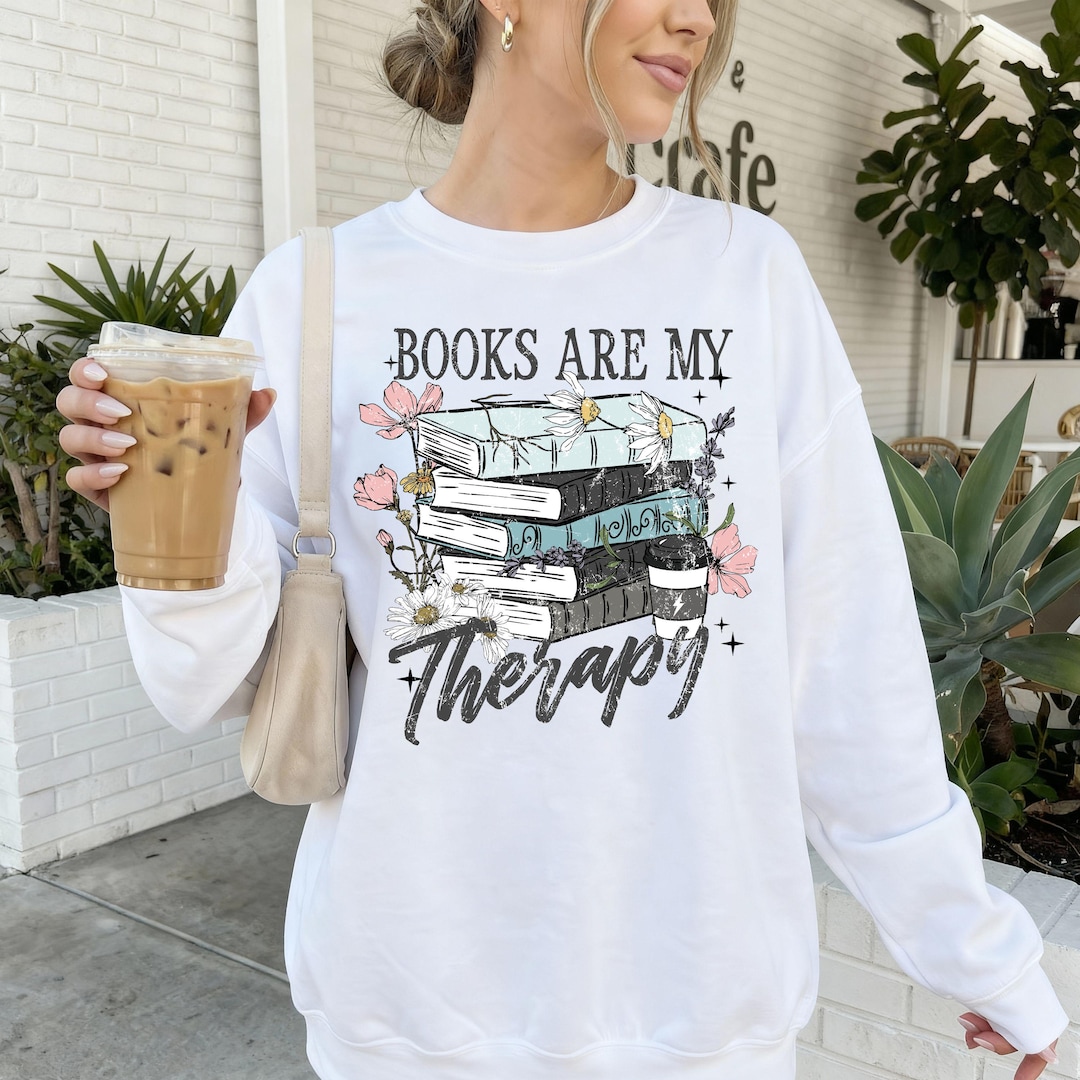 Books Are My Therapy Sweatshirt, Vintage Book Lover Reading Crewneck ...