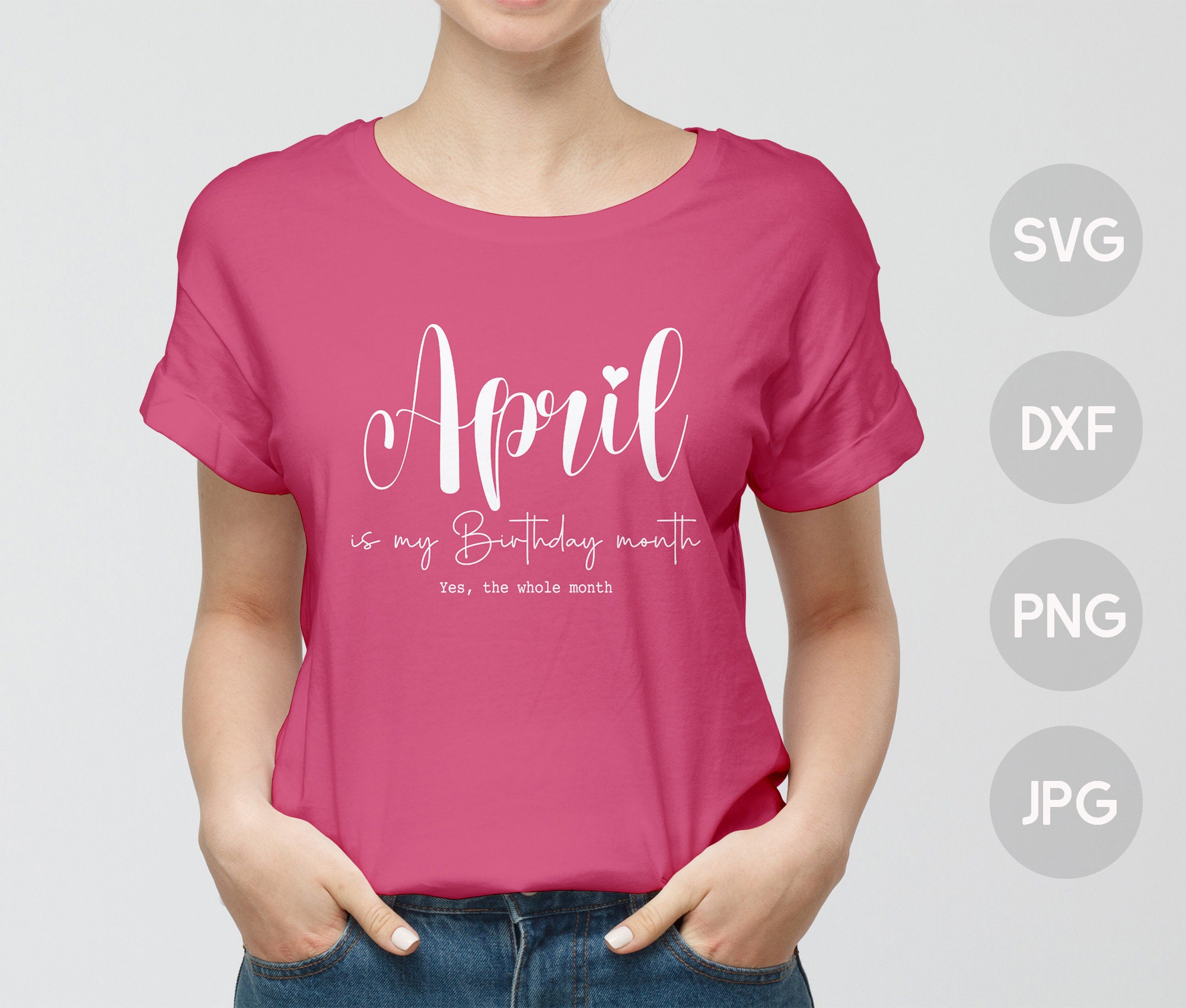 April is My Birthday Month SVG Birthday Shirt Design Png Dxf - Etsy