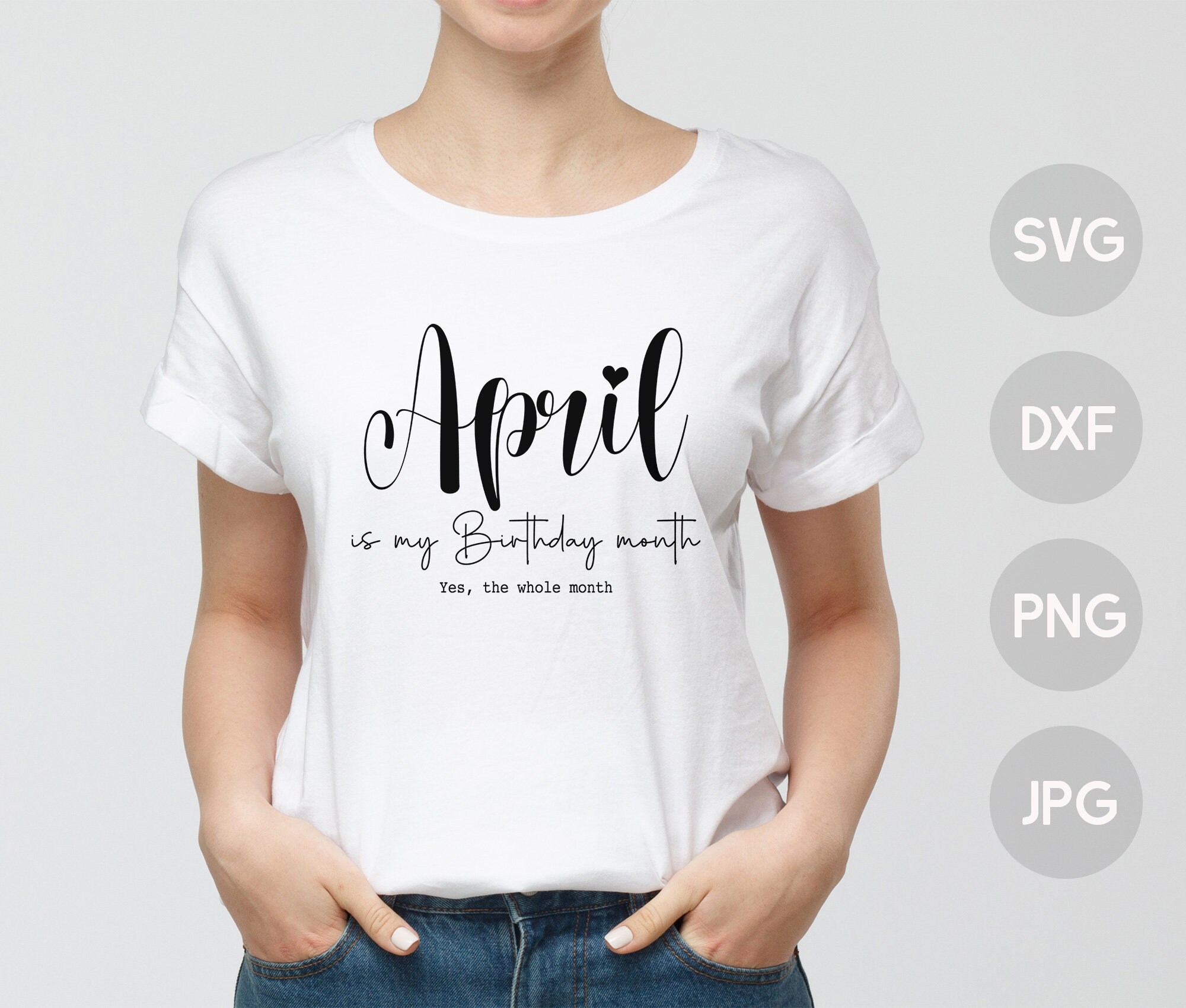 April is My Birthday Month SVG Birthday Shirt Design Png Dxf - Etsy