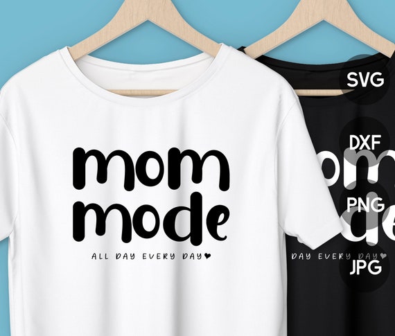 Mom Mode All Day Every Day SVG Mother's Day Design Png | Etsy