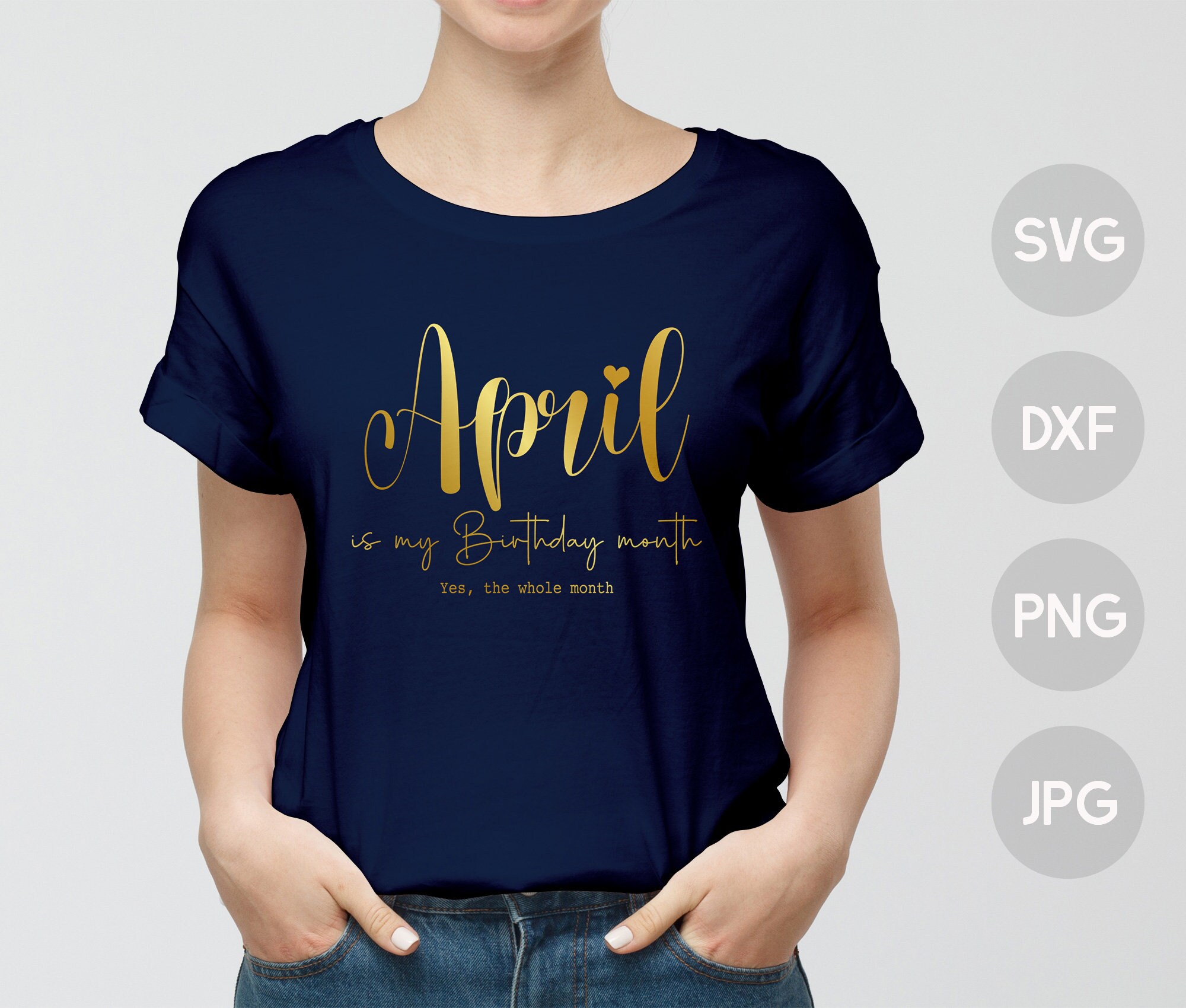 April is My Birthday Month SVG Birthday Shirt Design Png Dxf - Etsy