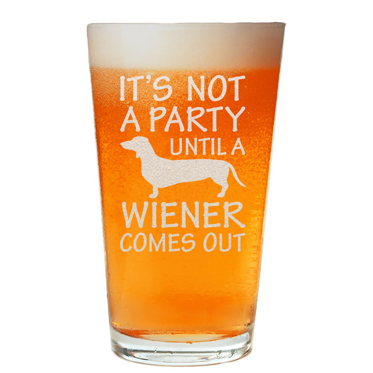 It's Not a Party Until a Wiener Comes Out Great Beer Pint - Etsy