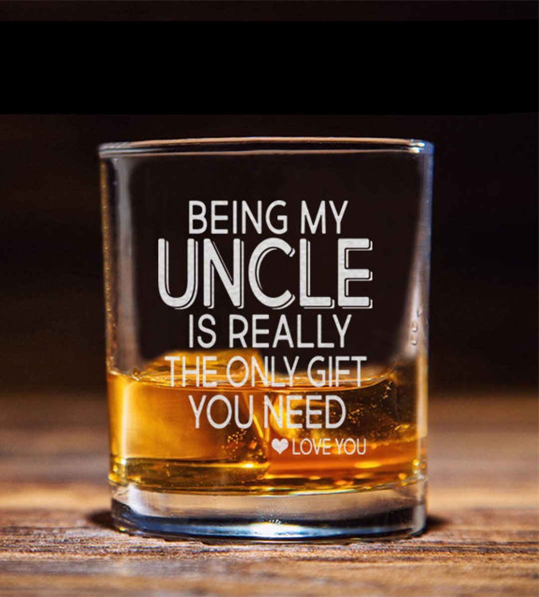 Being My Uncle is Really the Only Gift You Need Whiskey Glass ...
