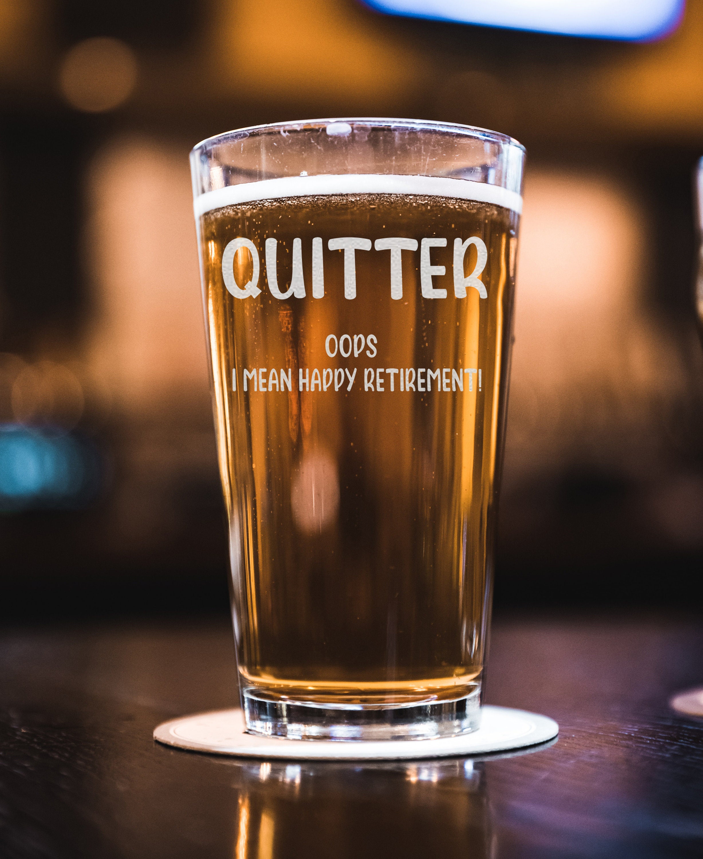 QUITTER Oops I Mean Happy Retirement beer Pint Sarcastic and | Etsy