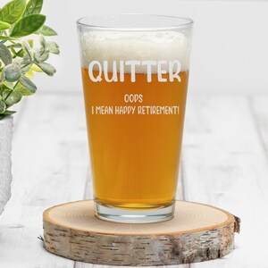 QUITTER Oops I Mean Happy Retirement -beer Pint- Sarcastic and Funny ...