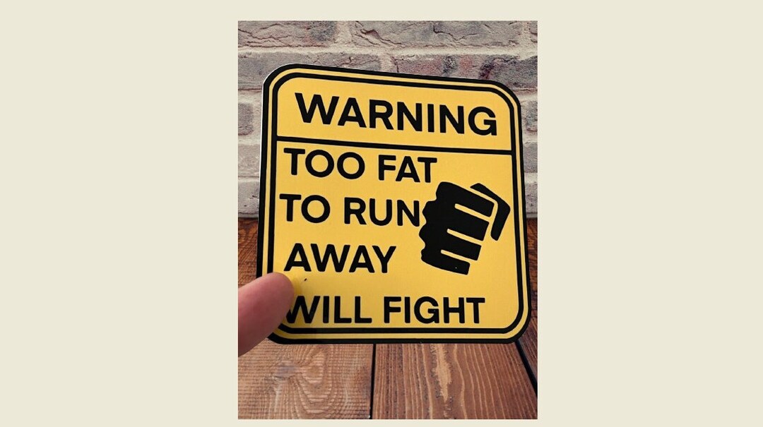 Too Fat to Run, Will Fight Warning Funny Vinyl Sticker Laptop Sticker ...