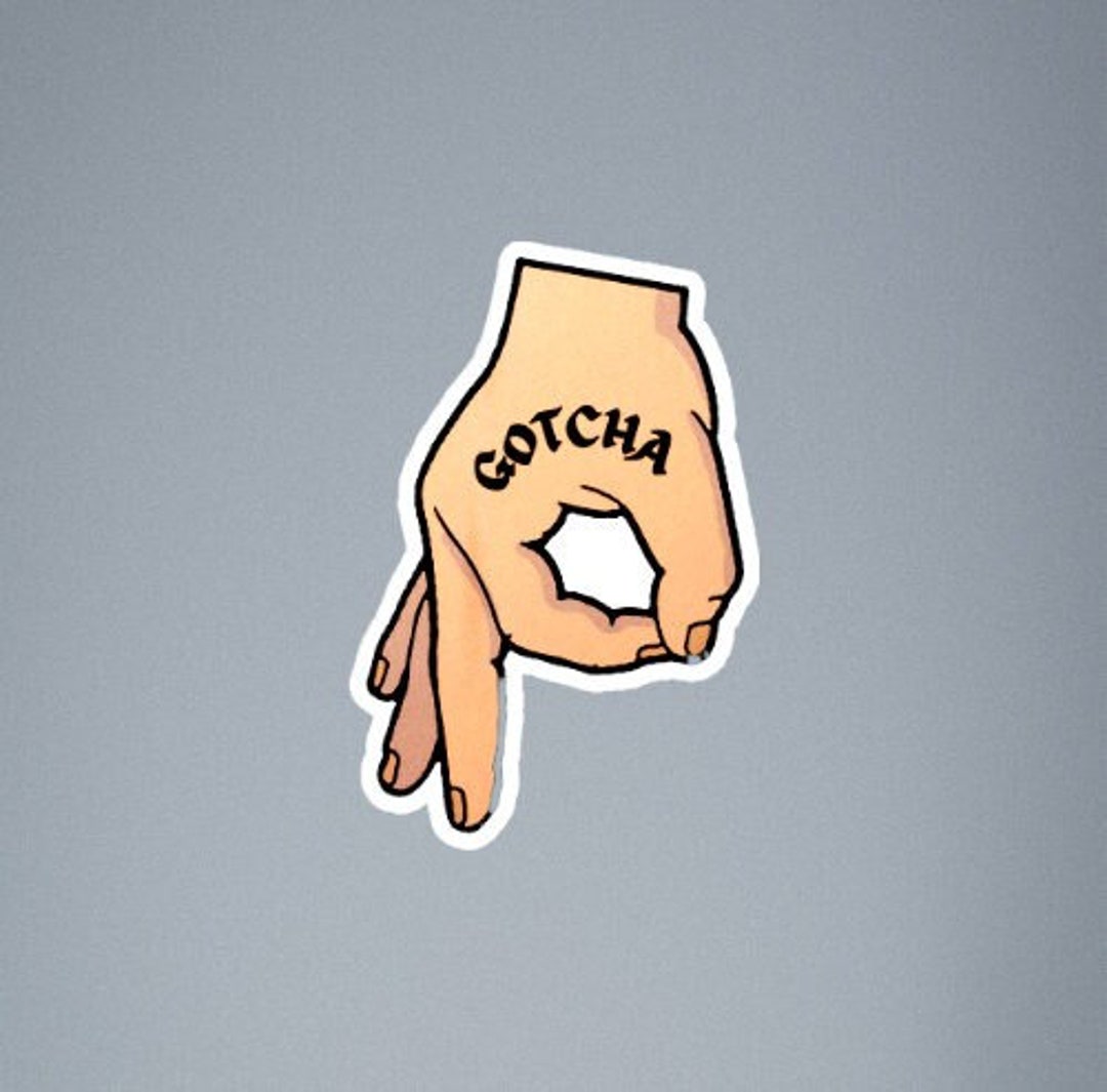 Gotcha Funny Vinyl Sticker, Laptop Sticker, Mobile Sticker, Quote ...