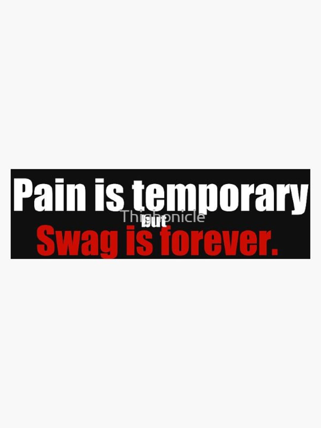 Pain is Temporary but Swag is Forever Vinyl Sticker Laptop Sticker ...