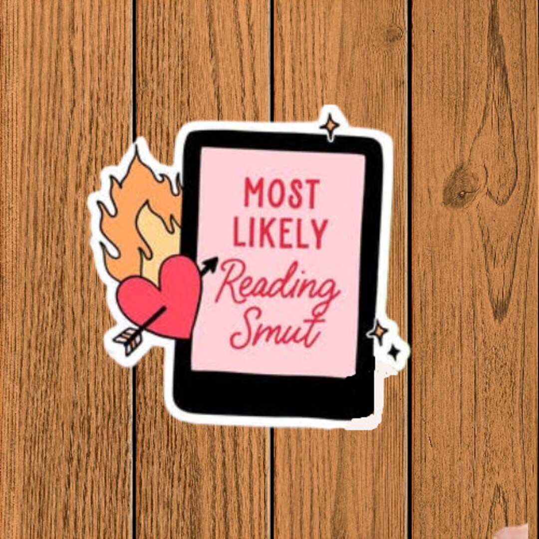 Most Likely Reading Smut Vinyl Sticker, Laptop Sticker, Mobile Sticker ...
