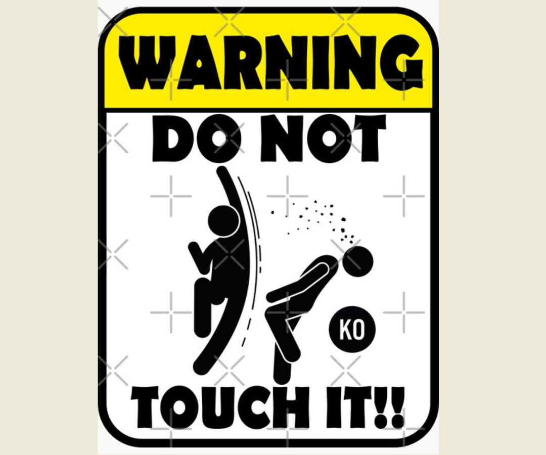 Do Not Touch It Warning Funny Vinyl Sticker Laptop Sticker, Water ...