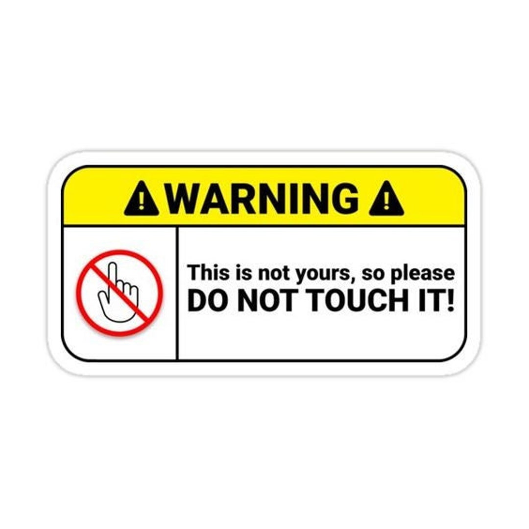 Please Do No Touch Funny Warning Vinyl Sticker Laptop Sticker, Water ...