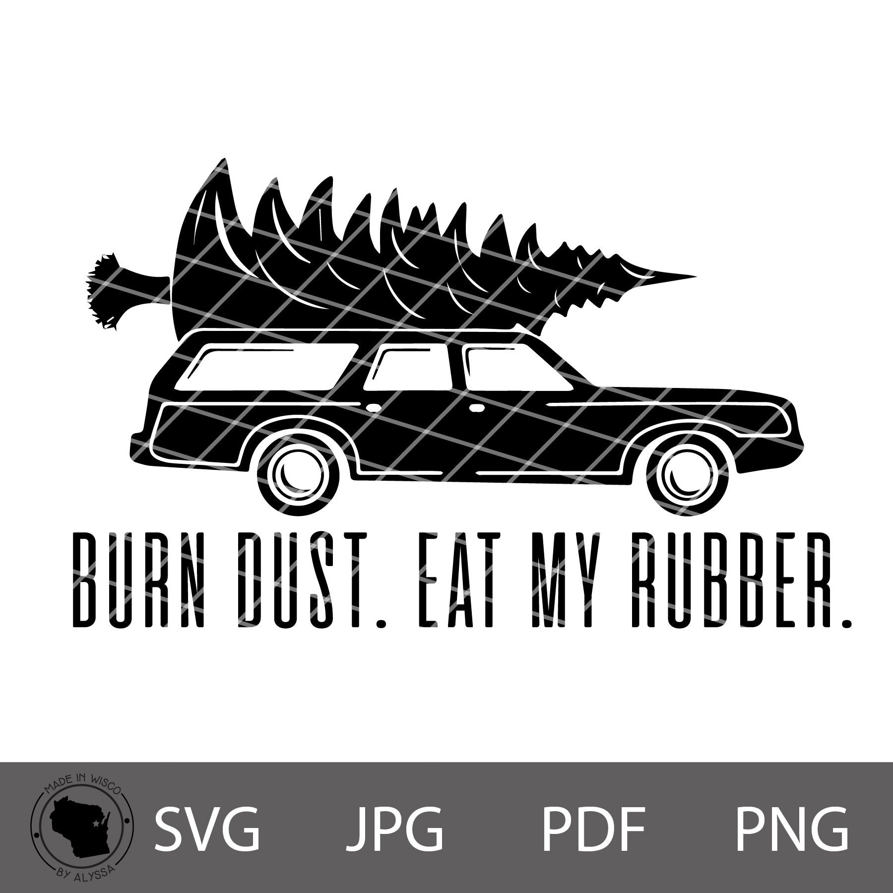 Burn Dust Eat My Rubber Svg National Lampoons Svgchristmas Vacation Svg Griswold Christmas 