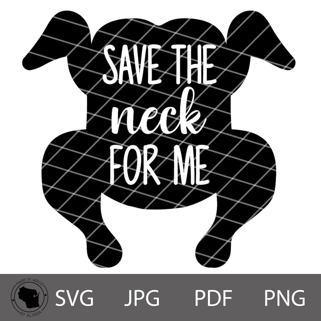 Save the Neck for Me Svg, National Lampoon's Svg, Thanksgiving Turkey ...