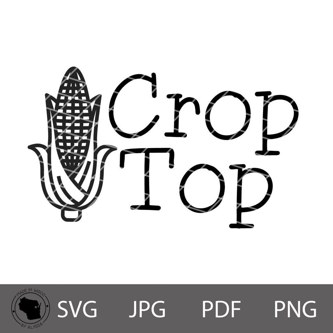 Crop Top Svg, Funny Farm Svg, Corn Svg, Cricut Files - Etsy