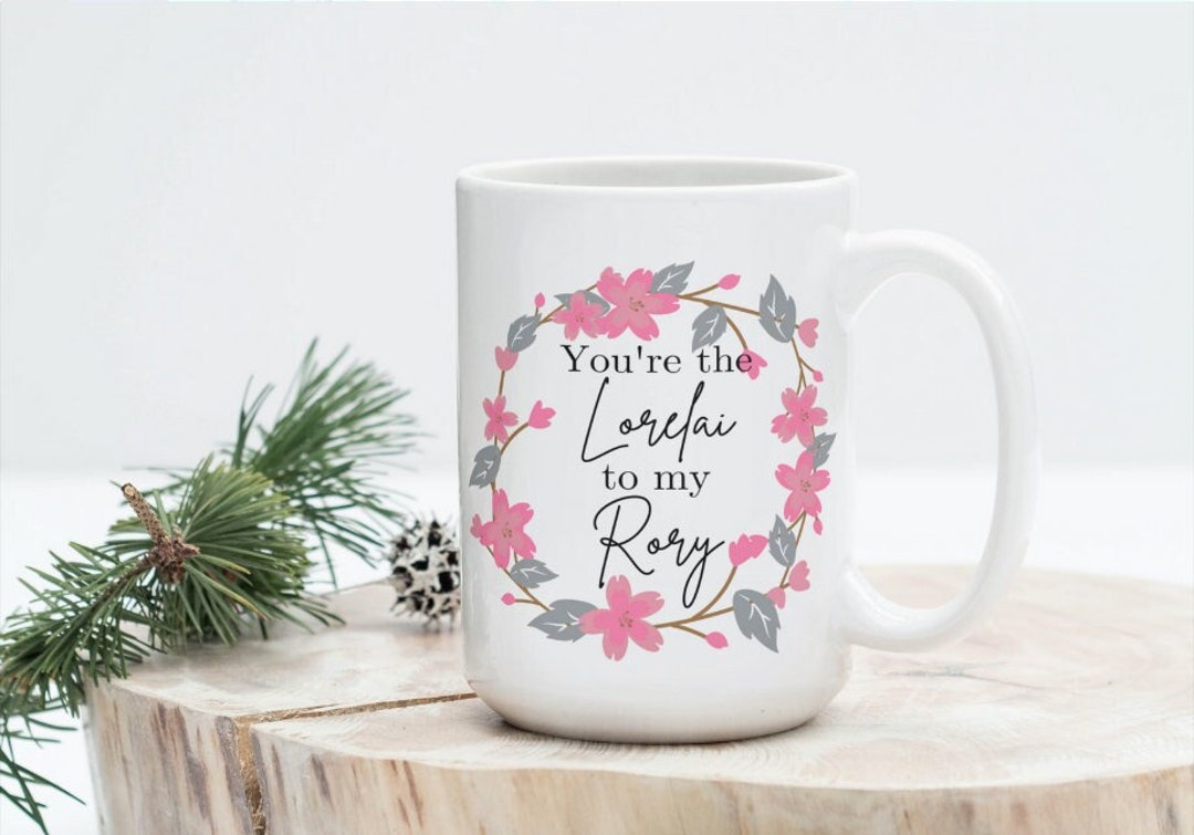 You're the Lorelai to My Rory Coffee Mug Gilmore Girls - Etsy