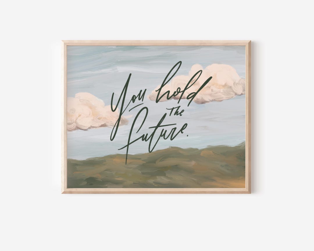 You Hold the Future: Christian Printable Neutral Meadow Artwork (PNG ...