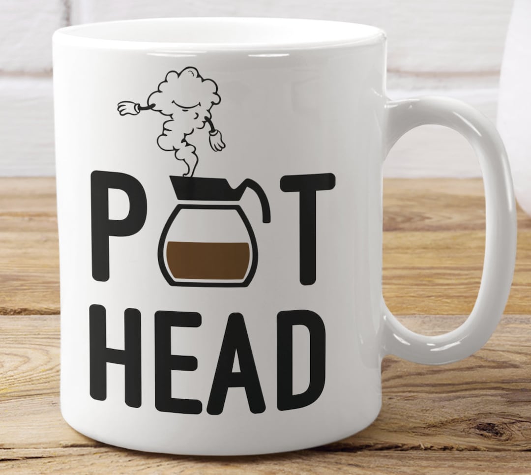 Pot Head Coffee Mug - Coffee Gift Mug - White Sublimated Only - Etsy