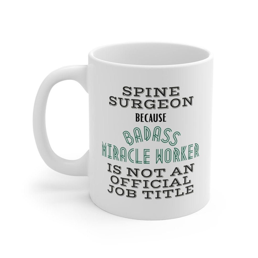 Gift for Surgeon, Spine Surgeon Mug, Gift for Surgeon, Funny Surgeon ...