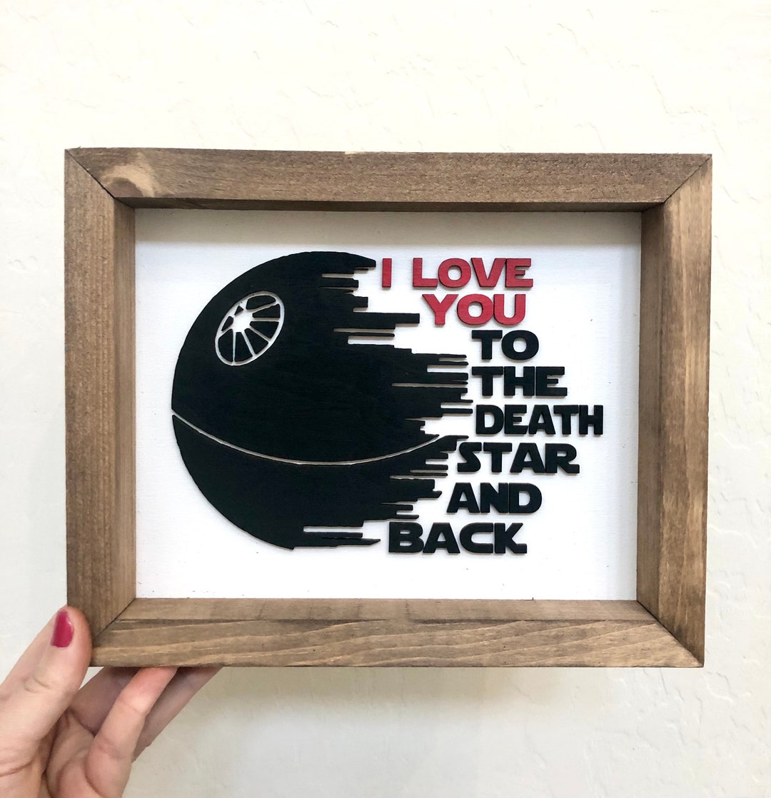Star Wars Sign / Love You to the Death Star and Back / Disney Love Sign ...