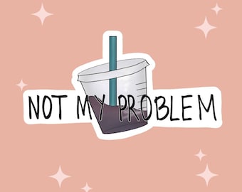 Not My Problem Sticker - Etsy