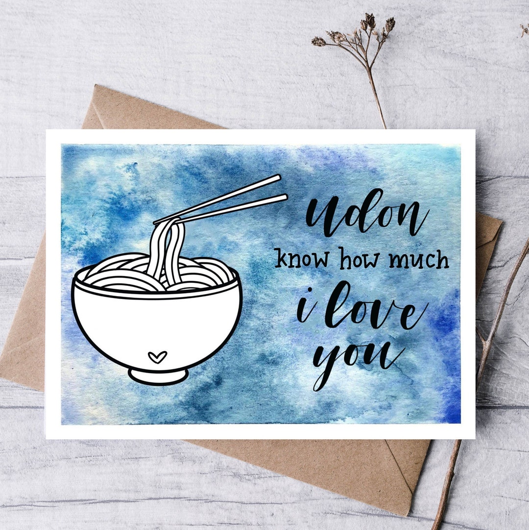 Pun Valentine's Day Card, Watercolor Greeting Card, Udon Know How Much ...