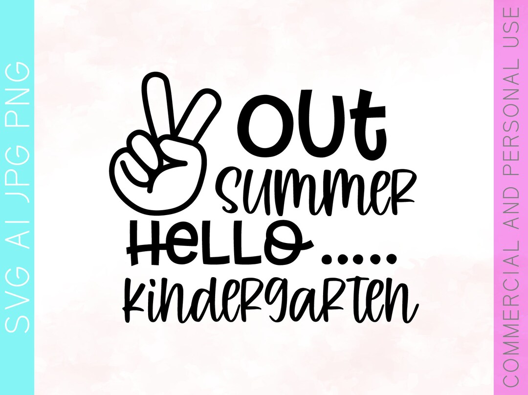Peace Out Summer Hello Kindergarten Svg, School Svg, Kindergarten Svg ...