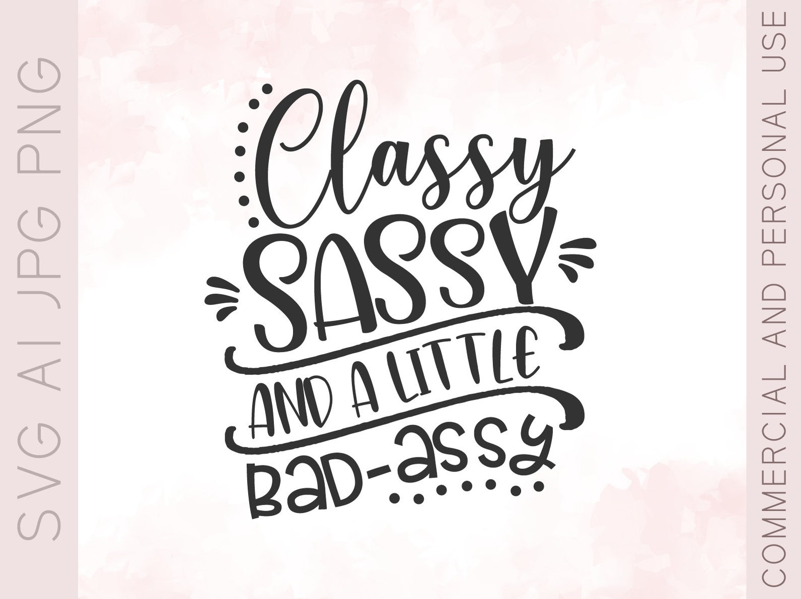 Classy Sassy and A Bit Smart Assy Funny Quote Svg, Woman Svg, Sassy Svg ...