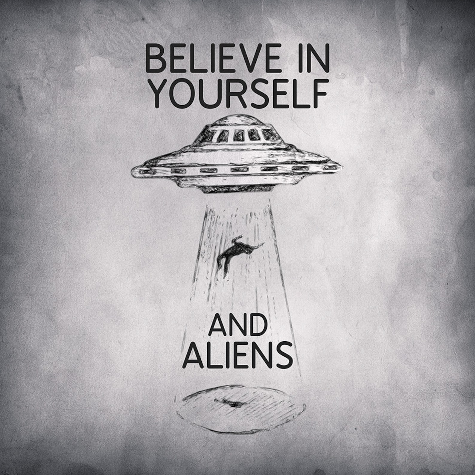 Believe in Yourself and Aliens Quote UFO Poster - Etsy
