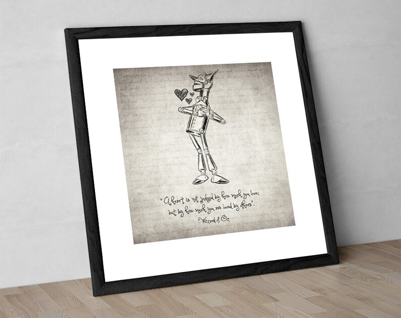 Wizard of Oz - Tin Woodman - Wizard of Oz Quote - Wizard of Oz Art ...