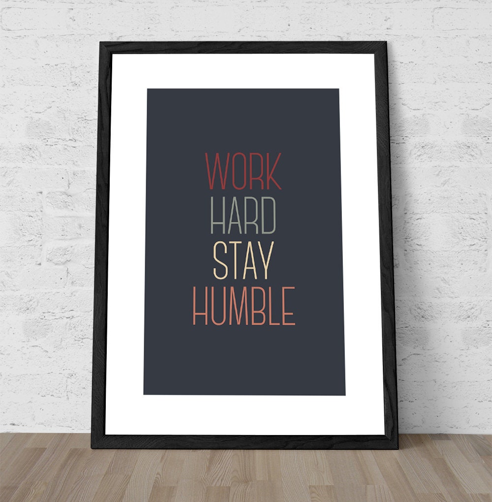 Work Hard Stay Humble Art Print Motivational Quotes Home | Etsy