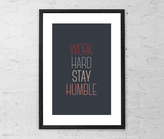 Work Hard Stay Humble Art Print Motivational Quotes Home | Etsy