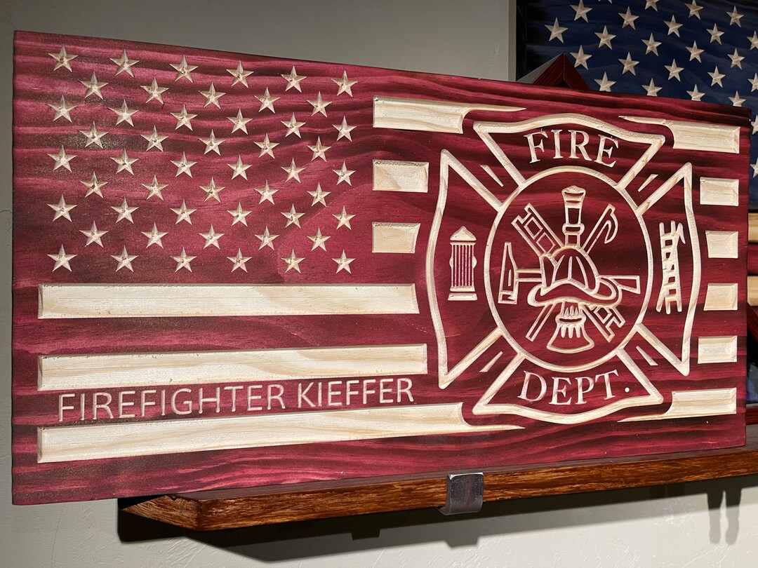 Custom Carved Fire Fighter Flag - Hero, Thin Red Line, Fire Fighter ...