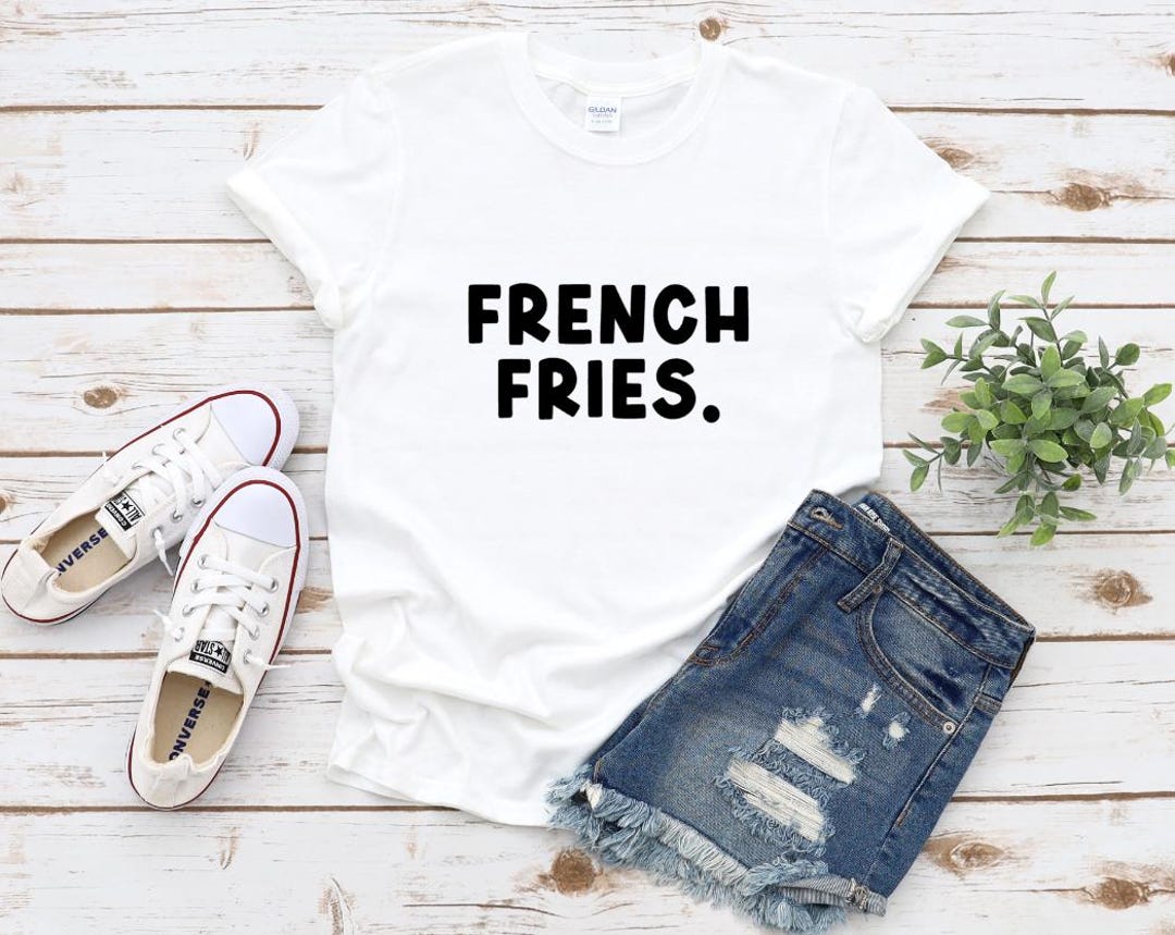 French Fries Tshirt, Food Shirt, French Fries Funny Shirt, Fry Shirt ...