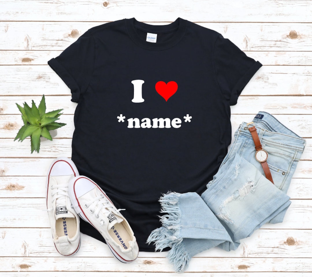 Custom I Heart Top, Custom I Heart Tee, Custom I Heart Shirt, Custom ...