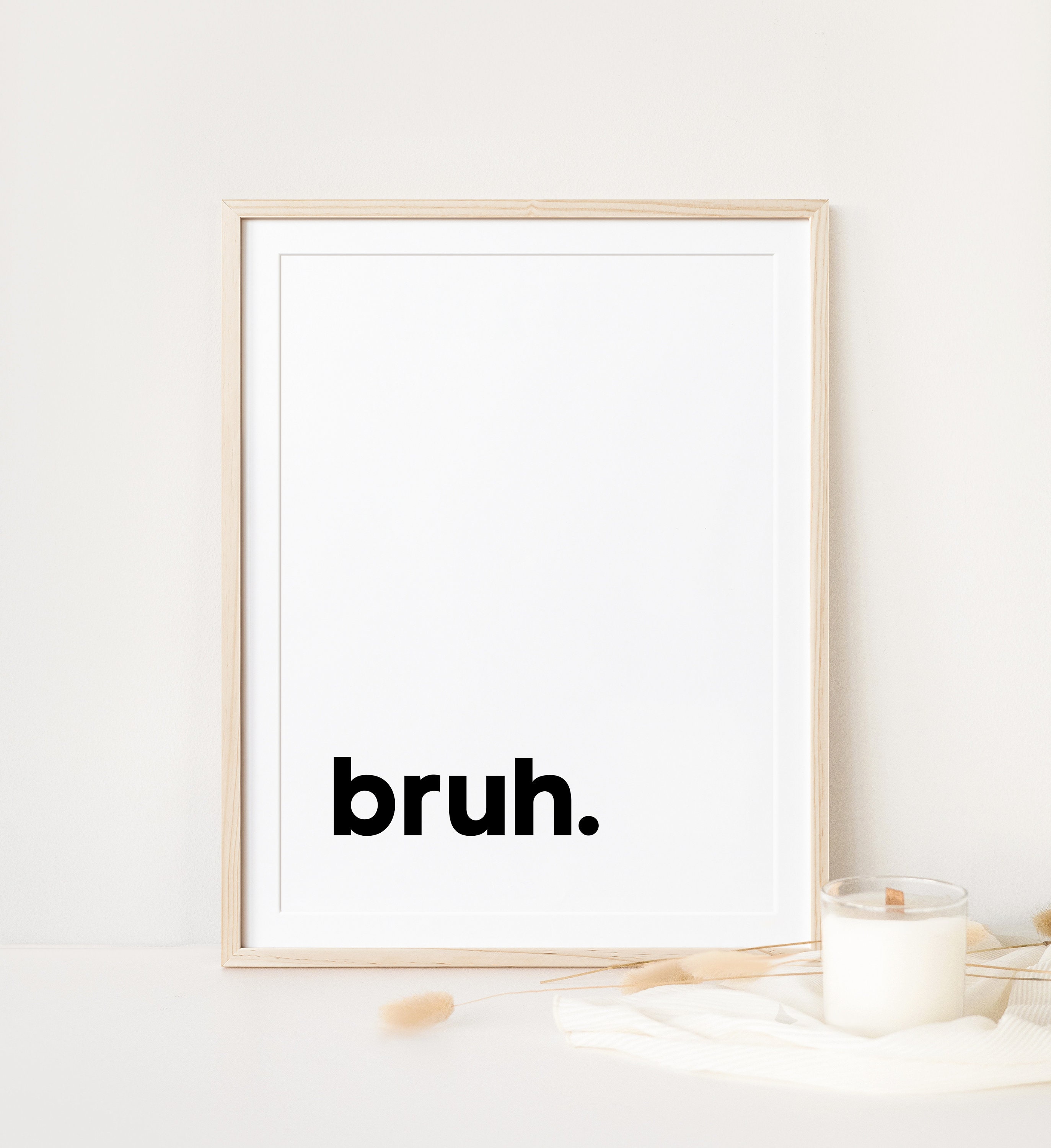 Bruh Wall Art Print, Downloadable Wall Art, Home Decor, Bruh Sign ...