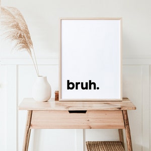 Bruh Wall Art Print, Downloadable Wall Art, Home Decor, Bruh Sign ...