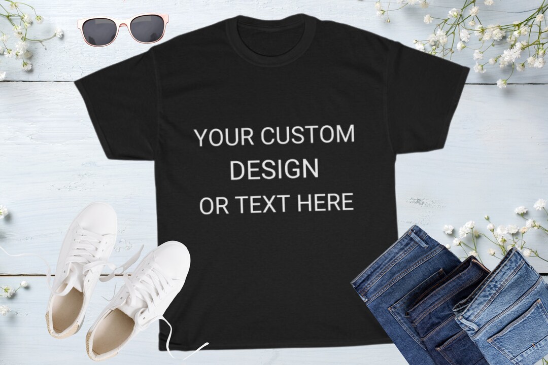 Custom Text T Shirt Design Your T Shirt Personalized Text Customized T