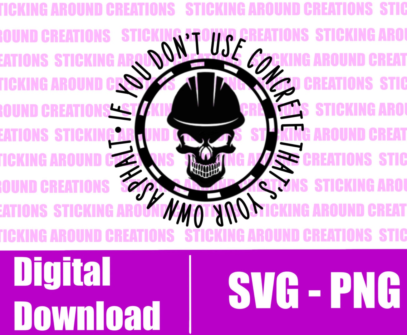 If You Don’t Use Concrete That’s Your Own Asphalt Funny Skull Decal Svg ...