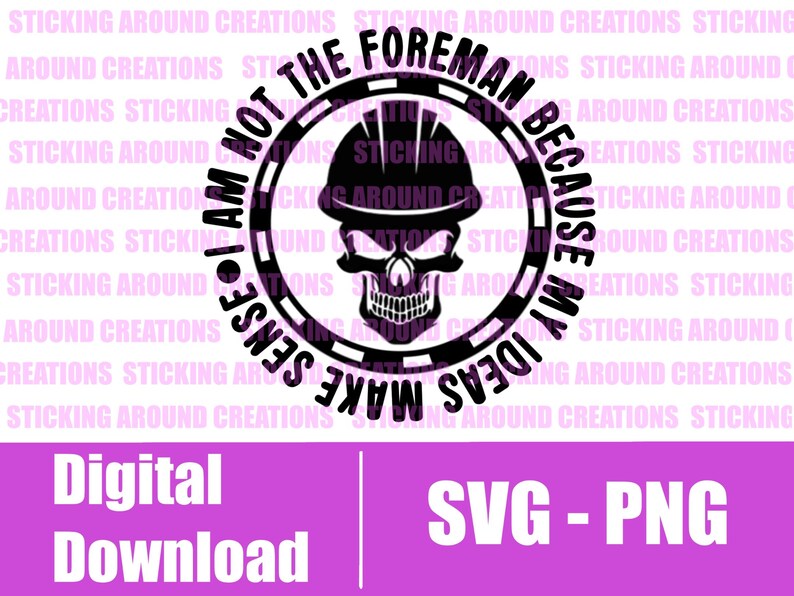I Am Not the Foreman Because My Ideas Make Sense, Funny Blue Collar ...