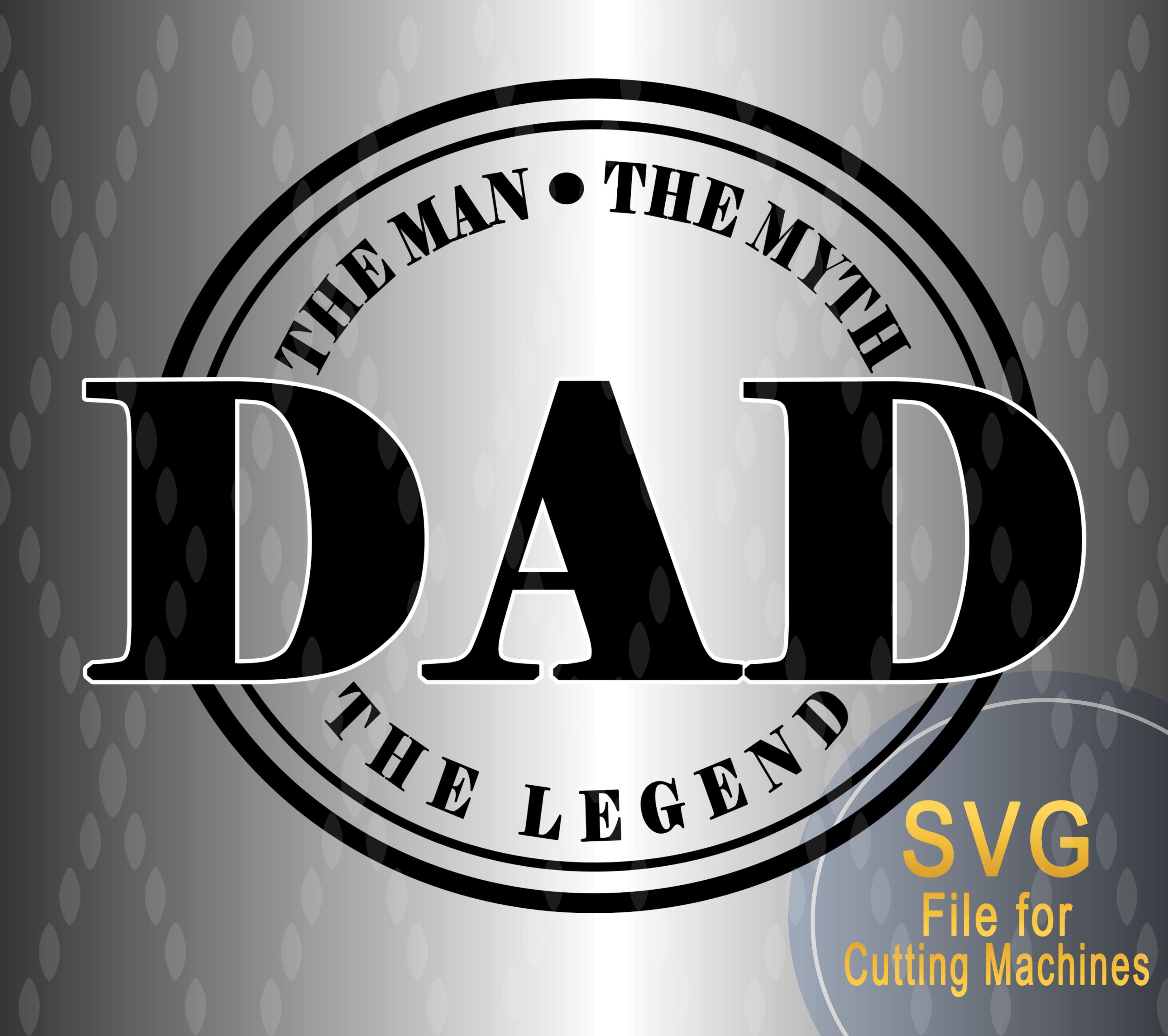 Dad the Man the Myth the Legend SVG Dad Svg Fathers Day Svg | Etsy