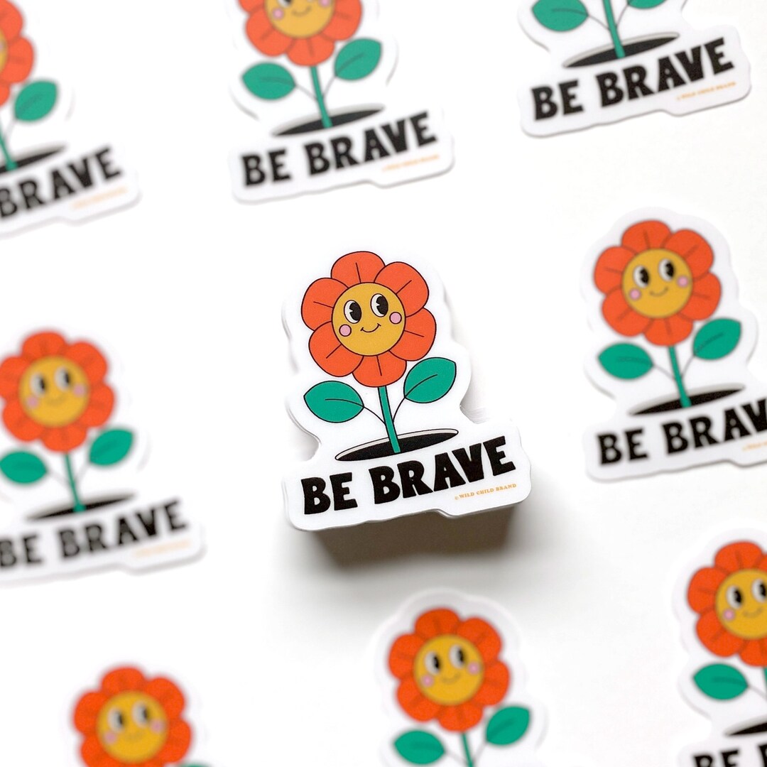 Be Brave Sticker | Illustrated Flower | Retro | Growth | Feelings - Etsy