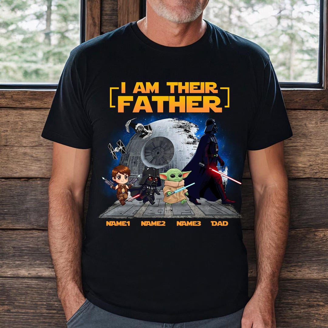 I Am Their Father Dad Personalized Shirt, Best Dad Ever Shirt, Starwars ...